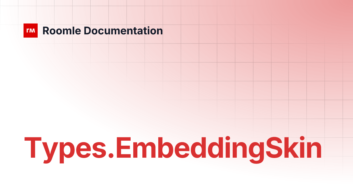 Types.EmbeddingSkin | Roomle Documentation